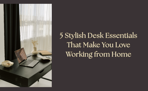 5 Stylish Desk Essentials to Love Working from Home – DeoDap