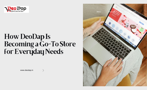 How DeoDap Is Becoming a Go-To Store for Everyday Needs