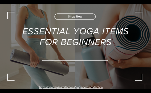 Essential Yoga Items for Beginners: What You Really Need