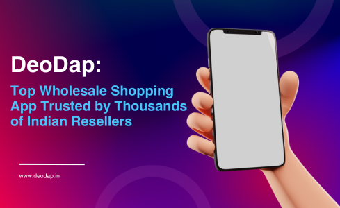 DeoDap Wholesale App – No MOQ at Wholesale Price
