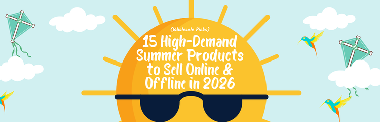 15 High-Demand Summer Products to Sell (Wholesale Picks 2026) – DeoDap