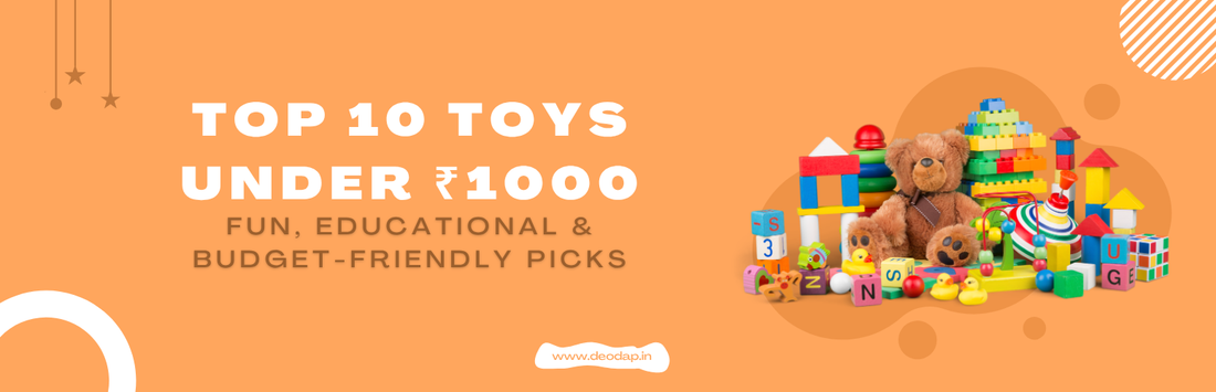 Best Toys Under ₹1000 India | Top 10 Fun & Educational Picks – DeoDap